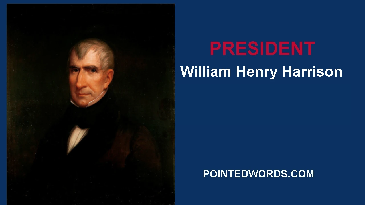 Profile of President William Henry Harrison - Pointed Words